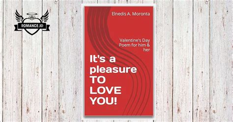 It S A Pleasure TO LOVE YOU Valentine S Day Poem For Him Her By