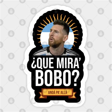 Messi Qu Mira Bobo And Pa All Messi Shirt Black Lionel Messi