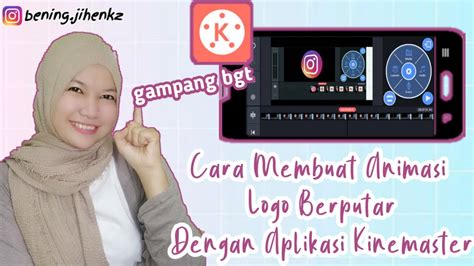 CARA MEMBUAT ANIMASI LOGO BERPUTAR DI APLIKASI KINEMASTER YouTube