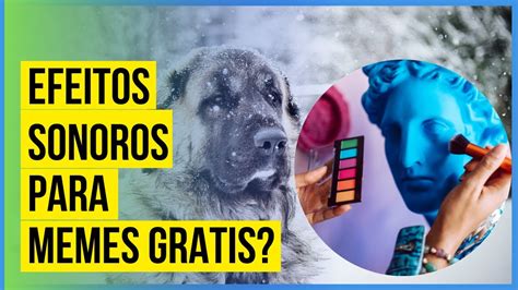 Coleção de Efeitos Sonoros para criar MEMES em seus vídeos Grátis