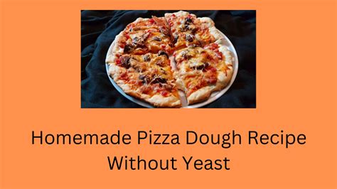 Homemade Pizza Dough Recipe Without Yeast McDonalds
