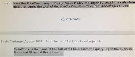 Solved 17 Open The TotalFees Query In Design View Modify Chegg