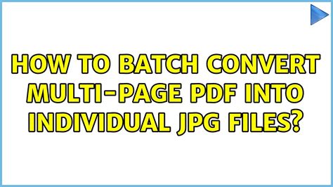 how to batch convert multi page pdf into individual files 3 solutions youtube