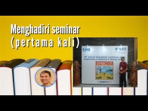 Menghadiri Seminar Pertama Kali Ngapain Saja YouTube