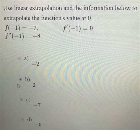 solved use linear extrapolation and the information below to