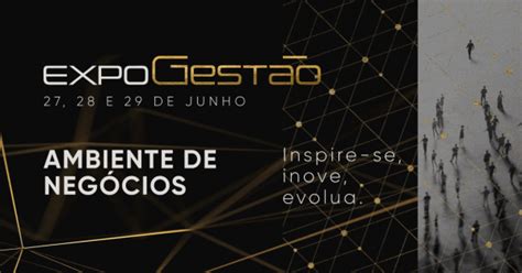 AMBIENTE DE NEGÓCIOS EXPOGESTÃO 2023 em Joinville Sympla