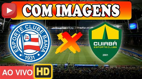 Bahia x Cuiabá AO VIVO IMAGENS 21 11 2021 YouTube