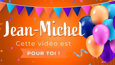 Joyeux Anniversaire Jean Michel YouTube