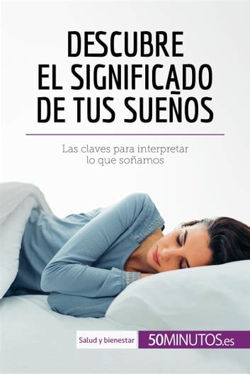 Descubre el significado oculto de tus sueños con la psicología