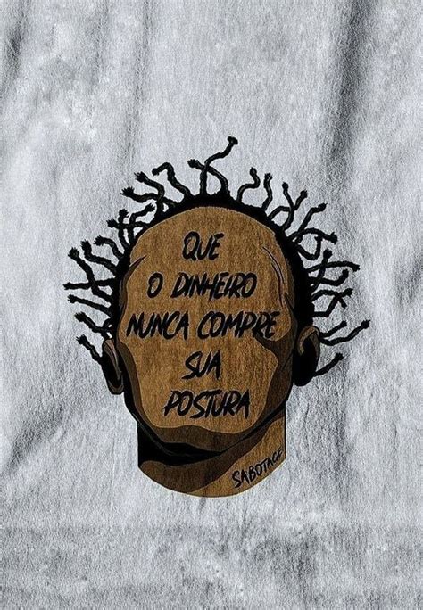 Que O Dinheiro Nunca Compre Sua Postura Cita Es De Rua Frases De