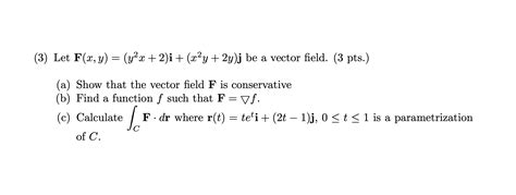 solved 3 let f x y y2x 2 i x2y 2y j be a vector field