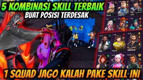 5 KOMBINASI SKILL KARAKTER FREE FIRE TERBAIK BUAT POSISI TERDESAK