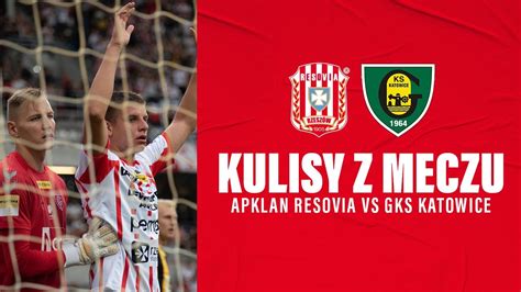 KULISY MECZOWE APKLAN RESOVIA GKS KATOWICE YouTube