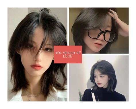 Tư vấn tóc mullet nữ mặt dài và các kiểu tóc phù hợp với khuôn mặt