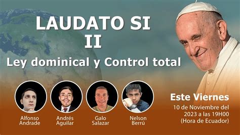 Analizando Laudato Deum Hacia El Control Total Alfonso Adventista