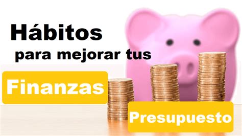 Hábitos saludables para tus finanzas Presupuesto Miguel Fagundez