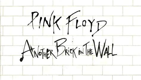 Another Brick In The Wall El Legendario Tema De Pink Floyd Que Pese