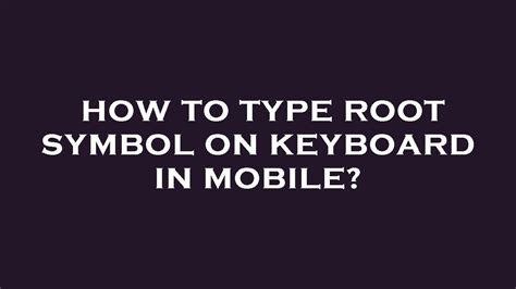 How To Type Root Symbol On Keyboard In Mobile YouTube