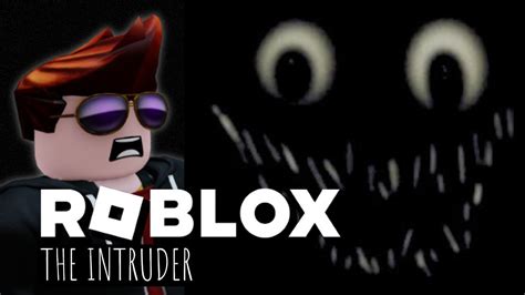 O Jogo Mais Assustador Do Roblox The Intruder Capitulo Youtube