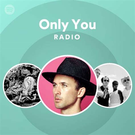 Only You Radio Playlist By Spotify Spotify