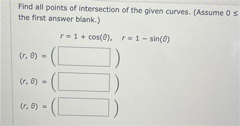 solved find all points of intersection of the given curves