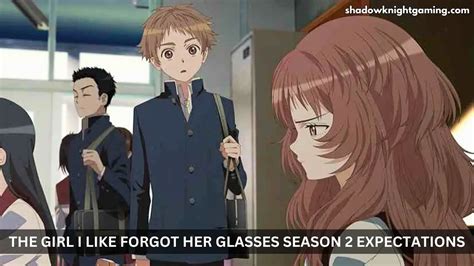 The Girl I Like Forgot Her Glasses Season 2 Release Date Trailer Plot Cast And More