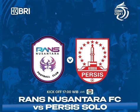 LINK LIVE STREAMING Rans Nusantara FC Vs Persis Solo Di BRI Liga 1 Sore