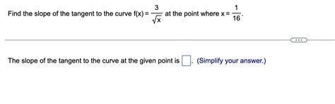 solved find the slope of the tangent to the curve f x x3 at
