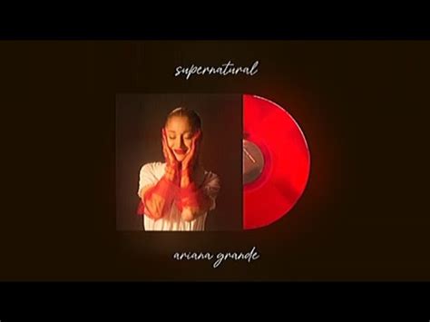 Supernatural Ariana Grande Traducci N Visuals Youtube