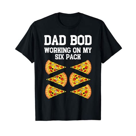 Dad Bod Working On My Six Pack Pizza Funny Fathers Day Humor T Shirt