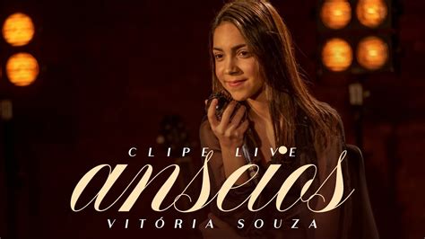 Vitória Souza Anseios Clipe Oficial Youtube