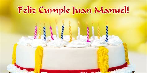 Feliz Cumple Juan Manuel Tartas Felicitaciones de cumpleaños para