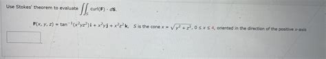 solved use stokes theorem to evaluate ∬scurl f ⋅ds