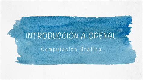 pdf introducciÓn a openglcesteves cursos cg pdf 11 opengl pdf · computaciÓn grÁfica