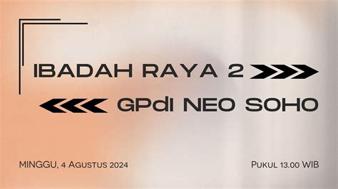 Ibadah Raya II GPdI Neo SOHO Minggu 4 Agustus 2024 YouTube