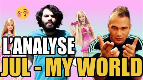 JUL MY WORLD L ANALYSE De MisterJDay YouTube