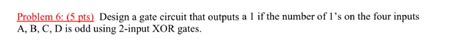 solved problem 6 5 pts design a gate circuit that outputs a 1 if the numb tutorbin