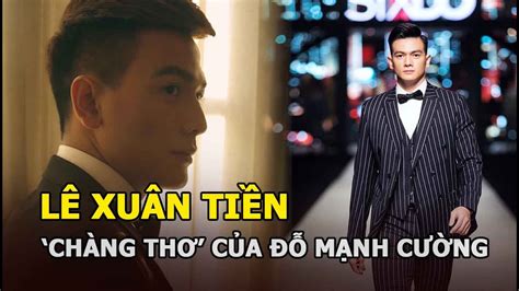 Lê Xuân Tiền Chàng thơ của Đỗ Mạnh Cường bị bạn gái bỏ vì diễn