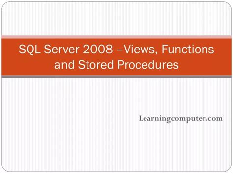 PPT SQL Server 2008 Views Functions And Stored Procedures