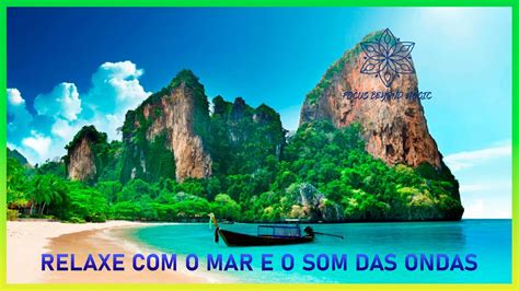 Relaxar O Mar E O Som Das Ondas Som Das Ondas Do Mar Para