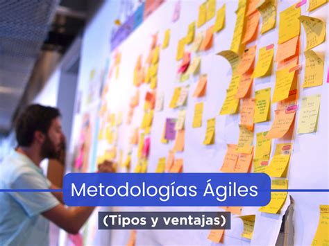 Metodologías ágiles Tipos y ventajas KPazKPaz