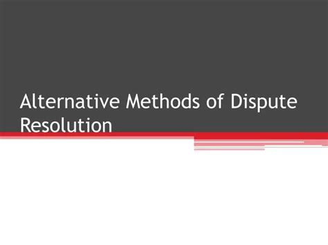 PPT Alternative Methods Of Dispute Resolution PowerPoint Presentation