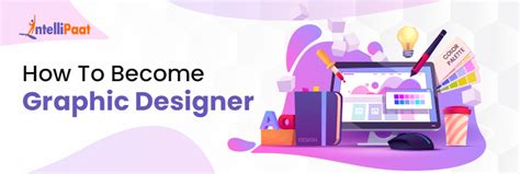 How To Become A Graphic Designer A Step By Step Guide Intellipaat