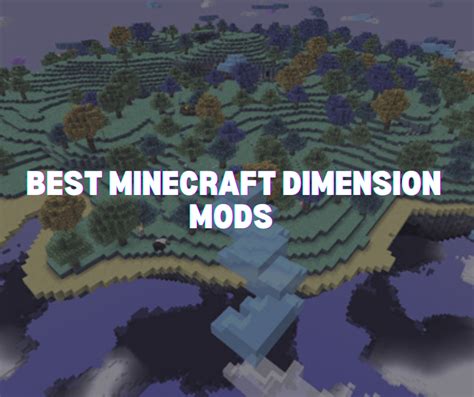 Best Minecraft Dimension Mods To Try Out In 2023