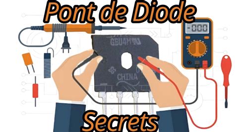 Tuto Tout Savoir Sur Les Ponts De Diodes Explication Astuces Teste