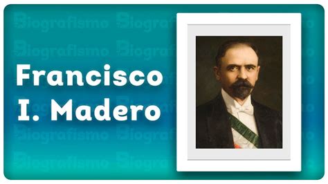 Biografía de FRANCISCO I MADERO RESUMIDA y FÁCIL YouTube