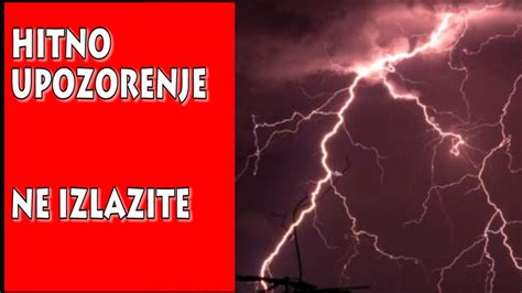 HITNO UPOZORENJE STIŽE UŽASNO NEVREME NE IZLAZITE YouTube