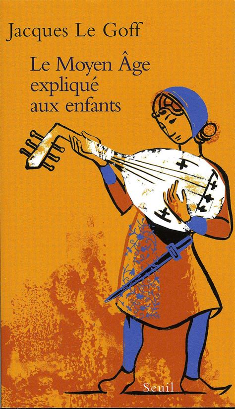 Amazon Le Moyen Ge Expliqu Aux Enfants Le Goff