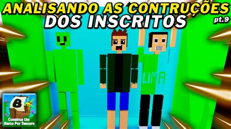 ANALISANDO AS CONSTRUÇÕES DOS INSCRITOS pt 9 CONSTRUA UM BARCO POR
