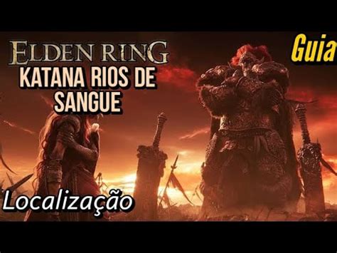 Elden Ring Como Conseguir A Katana Rios De Sangue Guia Youtube